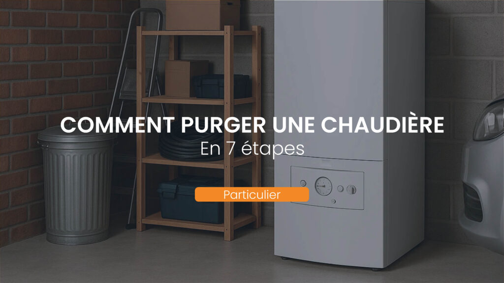 Comment purger une chaudière ? (en 7 étapes) - Axiclim